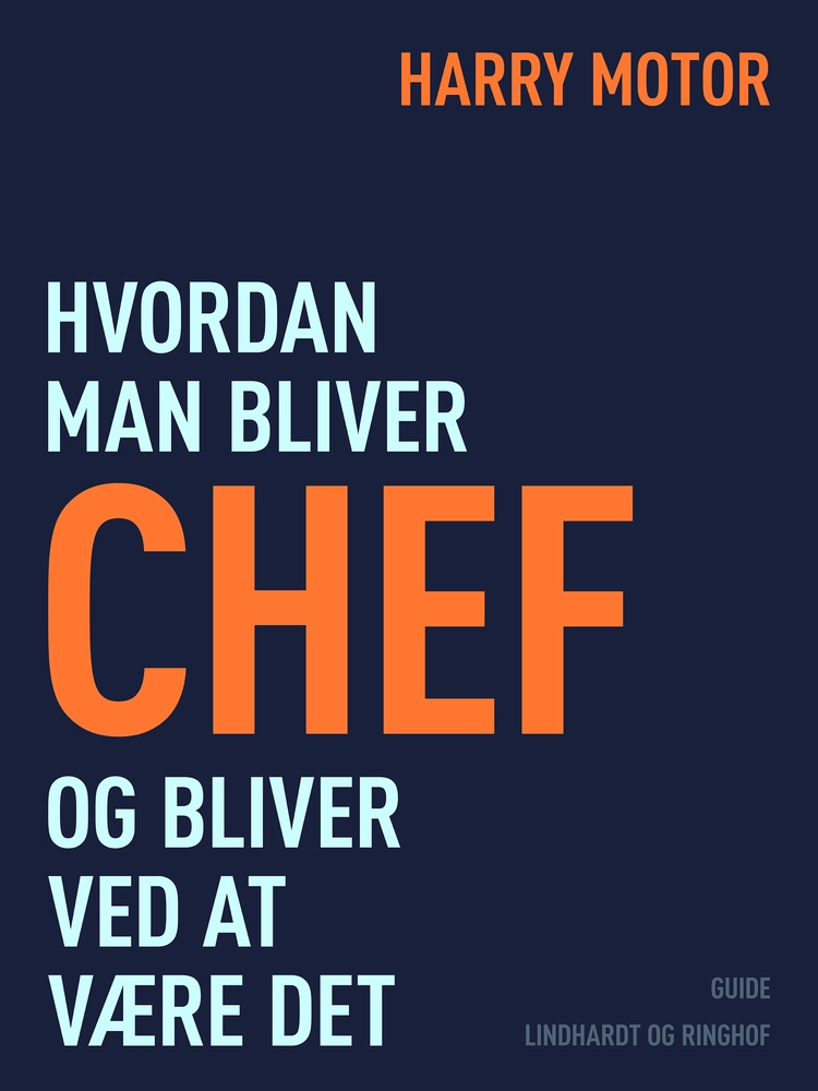 Hvordan man bliver chef og bliver ved at være det af Harry Motor | Bog ...