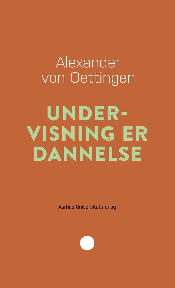 Undervisning er dannelse af Alexander von Oettingen | Bog & idé