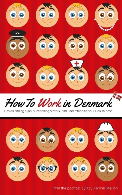 How to Work in Denmark af Kay Mellish,Kay Xander Mellish | Bog & idé