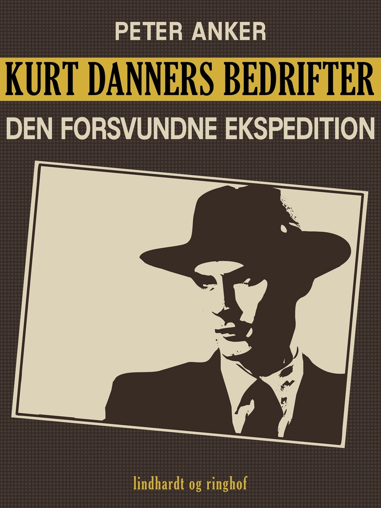 Kurt Danners bedrifter Den forsvundne ekspedition af Peter Anker | Bog ...