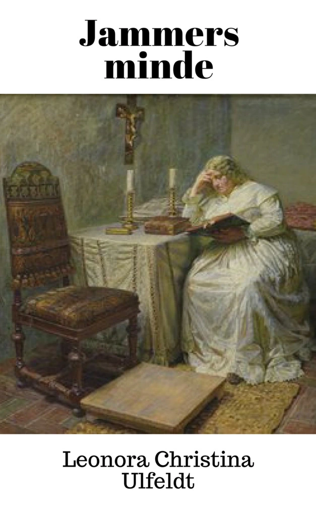Jammers minde af Leonora Christina Ulfeldt | Bog & idé