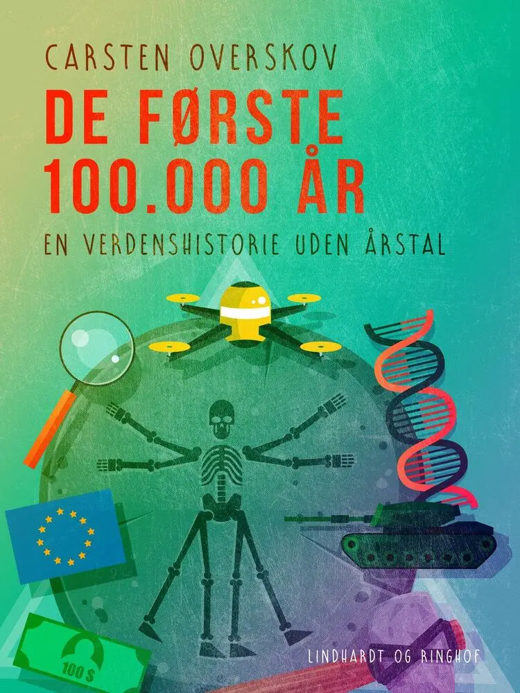 De første 100000 år En verdenshistorie uden årstal af Carsten Overskov ...