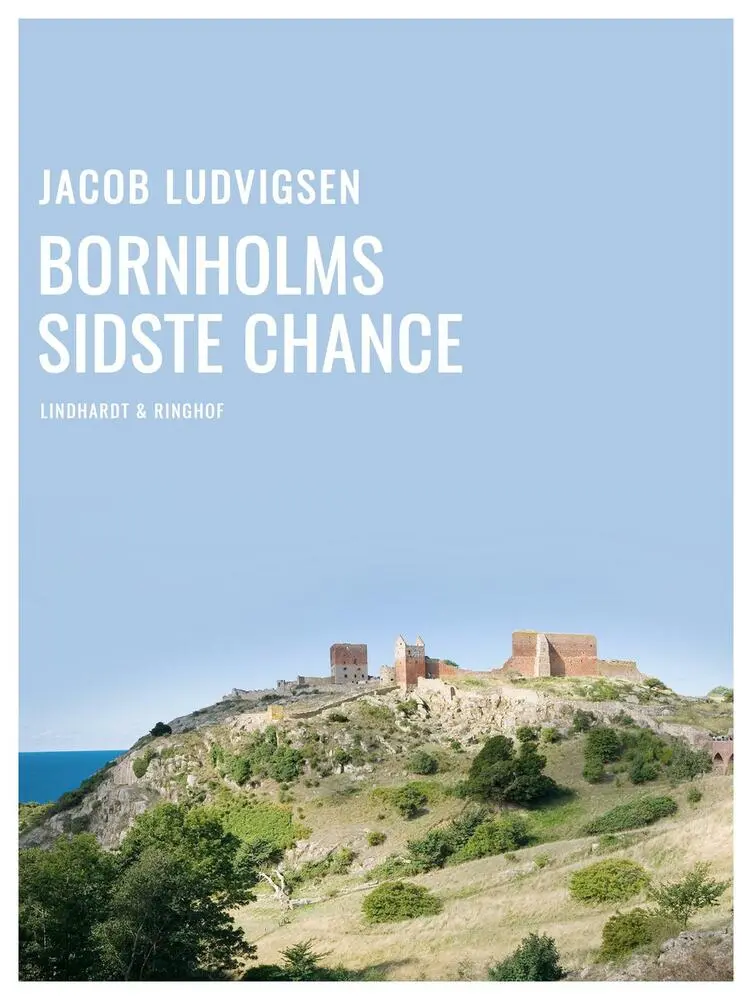 Bornholms sidste chance af Jacob Ludvigsen | Bog & idé