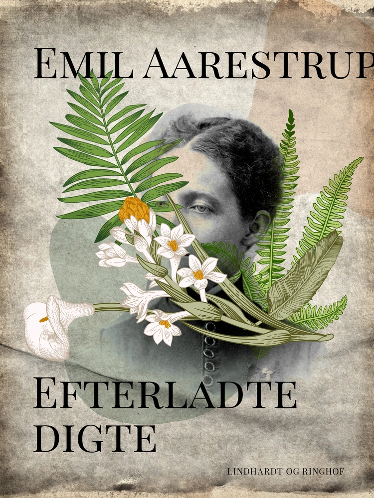 Efterladte digte af Emil Aarestrup | Bog & idé