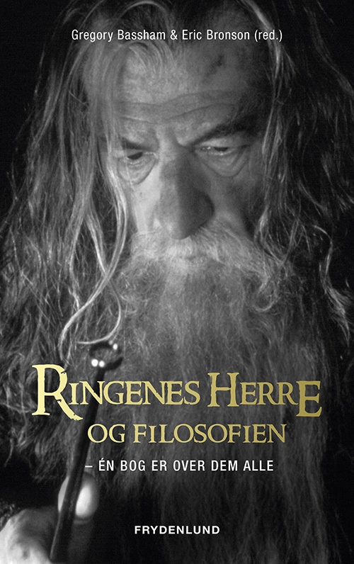 Ringenes Herre og filosofien af Gregory Bassham og Eric Bronson,Gregory ...