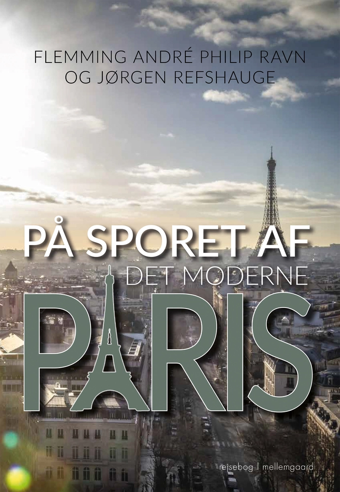 På sporet af det moderne Paris af Flemming André Philip Ravn | Bog & idé