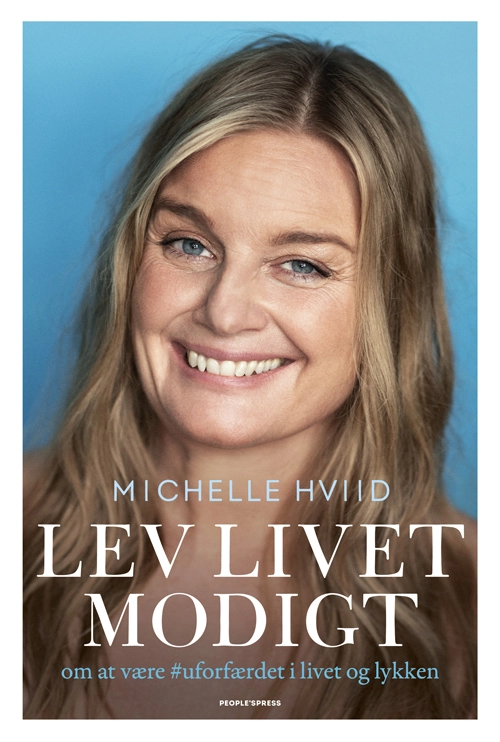 Lev livet modigt af Michelle Hviid | 9788772004013 | Bog & idé