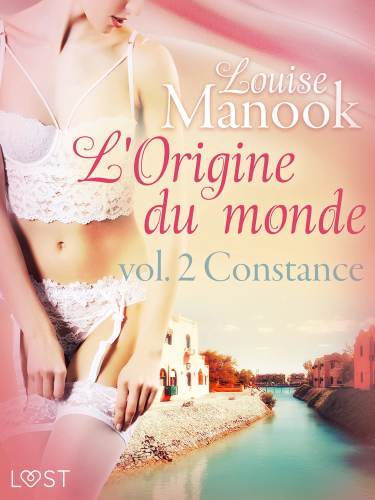 LOrigine du monde vol 2 Constance Une nouvelle érotique af Louise Manook | Bog & idé