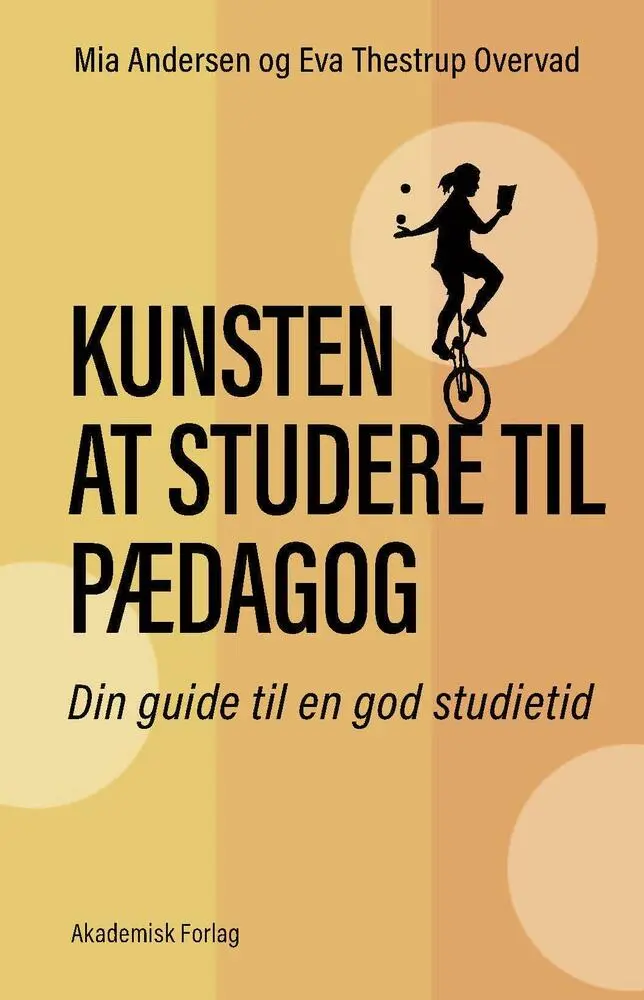 Kunsten at studere til pædagog af Mia Lund Andersen,Eva T. Overvad,Mia ...
