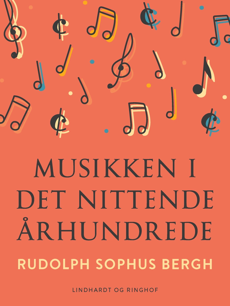 Musikken i det nittende århundrede af Rudolph Sophus Bergh | Bog & idé