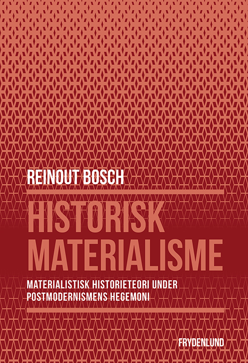 Historisk materialisme af Reinout Bosch | 9788772162799 | Bog & idé