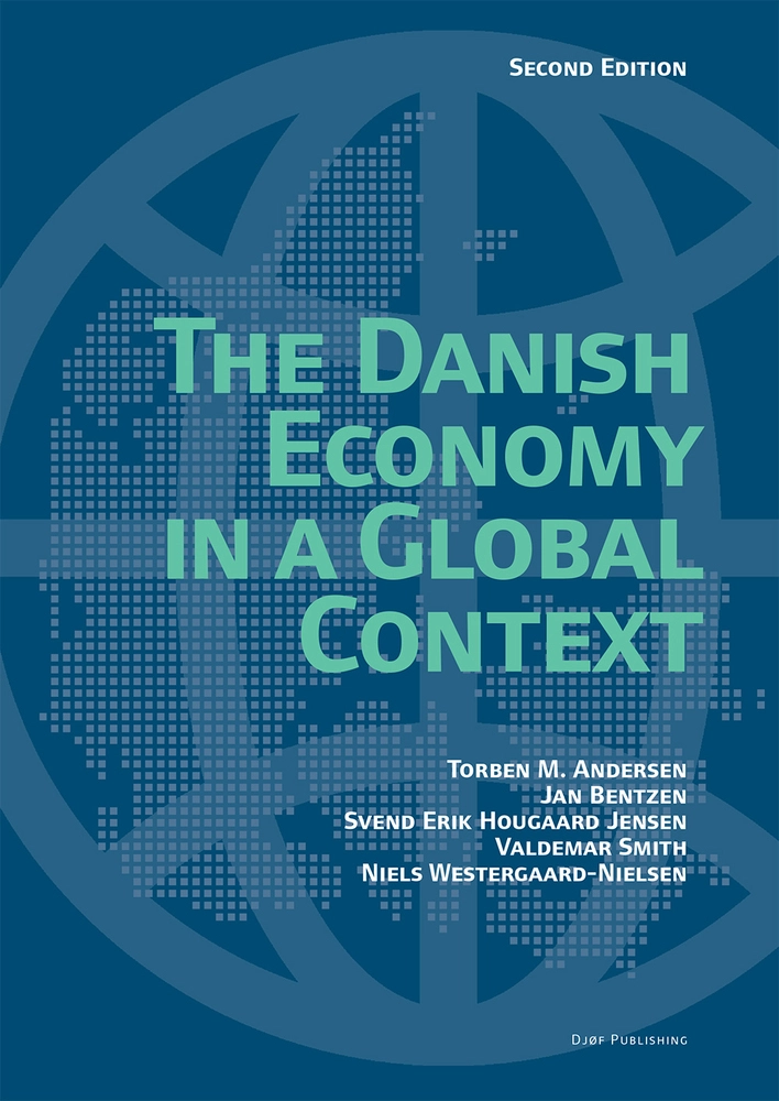 The Danish Economy in a Global af Jan Bentzen,Torben M. Andersen,Niels ...