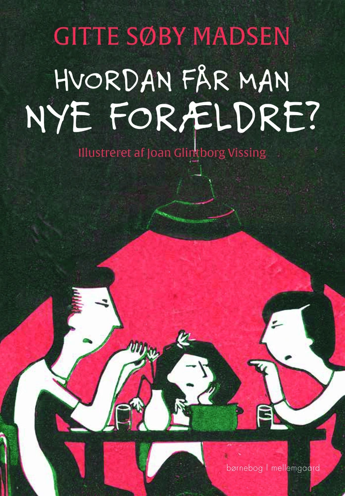 Hvordan får man nye forældre af Gitte Søby Madsen | Bog & idé