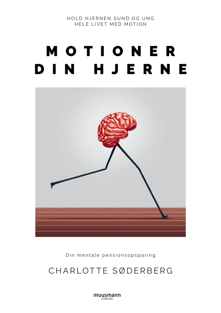 Motioner din hjerne af Charlotte Toftgaard Søderberg | Bog & idé