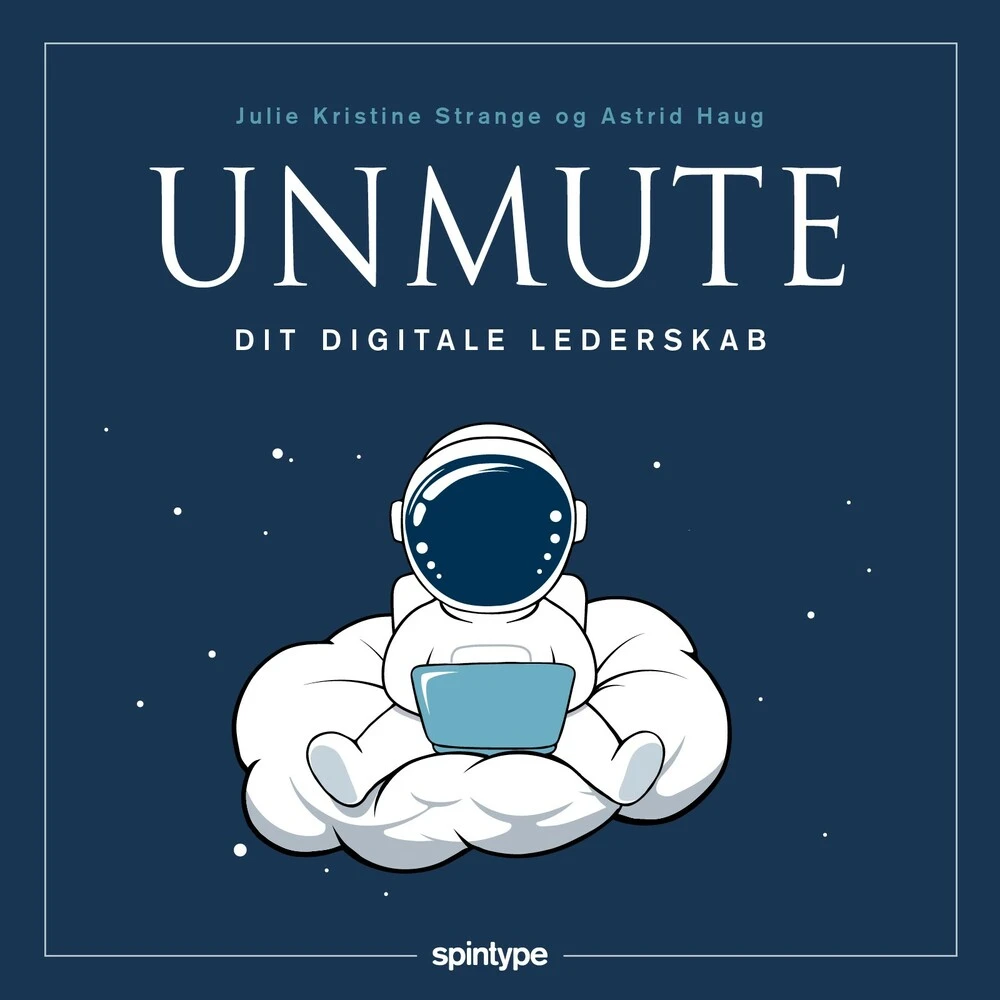 UNMUTE dit digitale lederskab af Julie Kristine Strange | Bog & idé