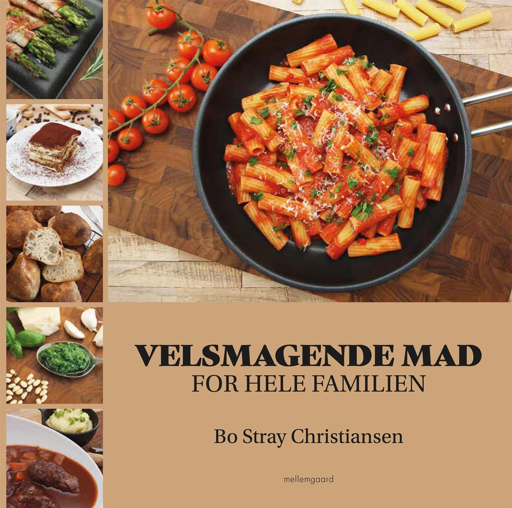 Velsmagende mad for hele familien af Bo Stray Christiansen | Bog & idé