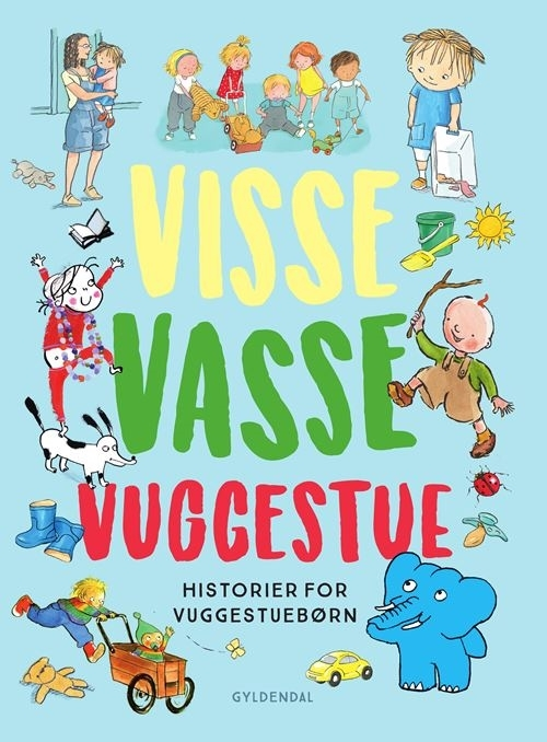 Visse Vasse Vuggestue af Gyldendal,Louise Langhoff Koch,Inger Tobiasen ...