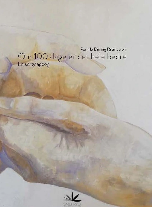 Om 100 dage er det hele bedre af Pernille Darling Rasmussen | Bog & idé