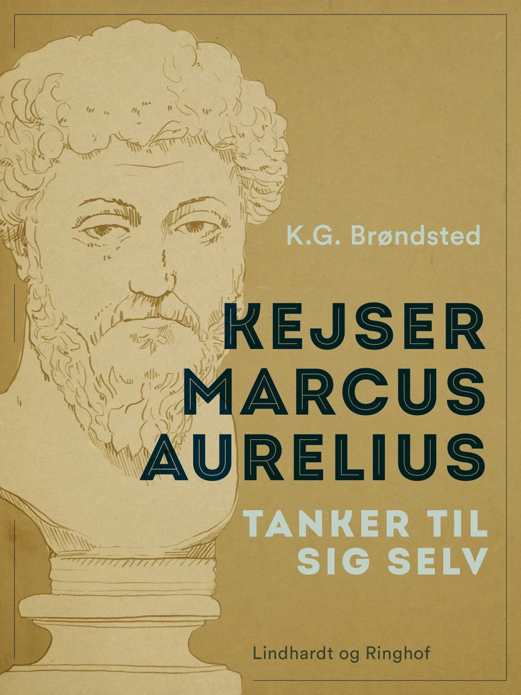 Kejser Marcus Aurelius Tanker til sig selv af K.G. Brøndsted,Marcus ...