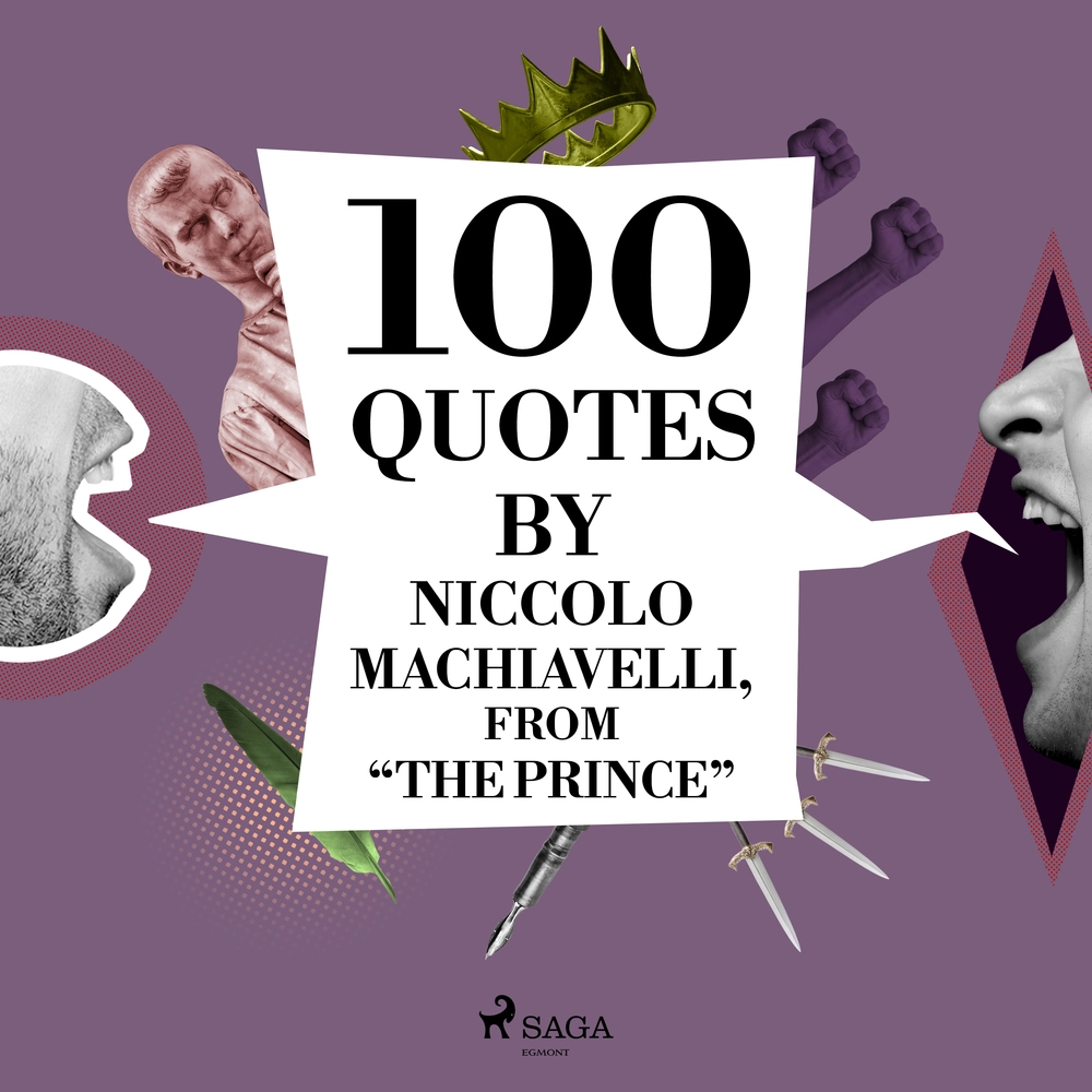 100 Quotes by Niccolo Machiavelli from The Prince af Nicolas Machiavel ...