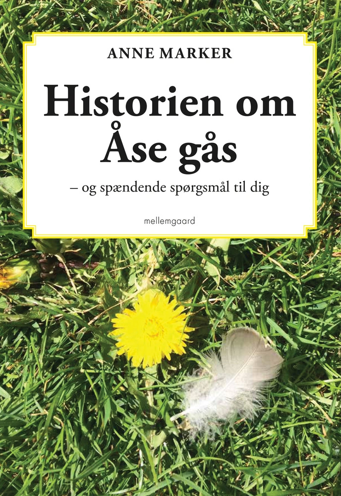 Historien om Åse gås af Anne Marker | Bog & idé