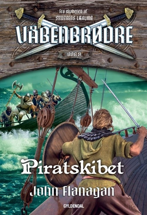 Våbenbrødre 9 - Piratskibet af John Flanagan | Bog & idé