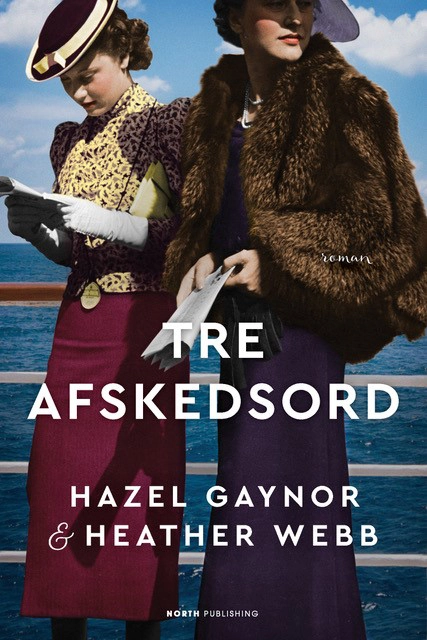 Tre afskedsord af Heather Webb & Hazel Gaynor | Bog & idé