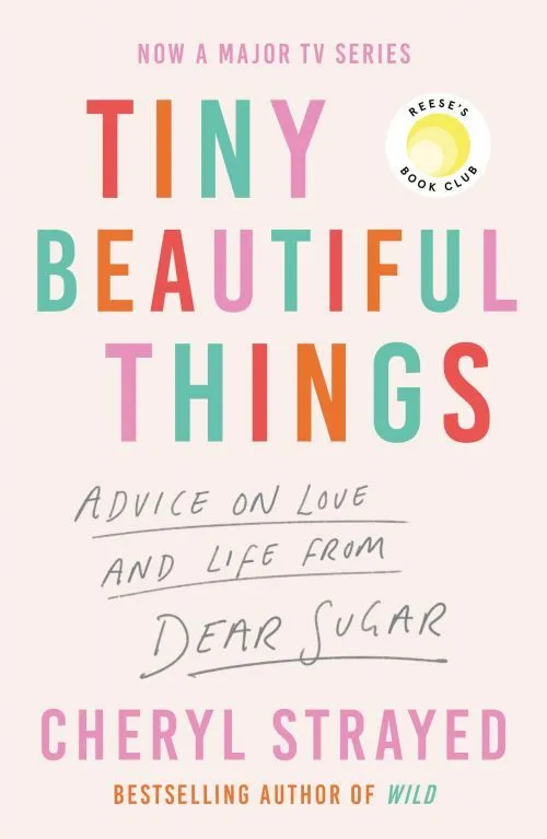 Tiny Beautiful Things Advice on Love and Life From Dear Sugar af Cheryl ...