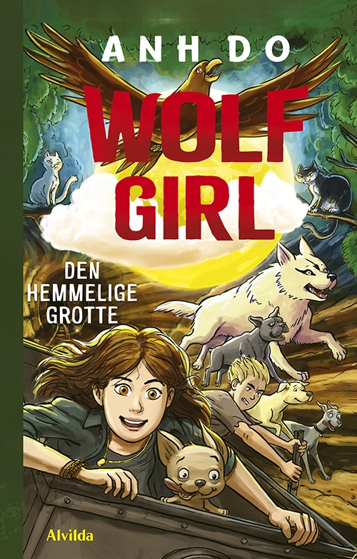 Wolf Girl 3 Den hemmelige grotte af Anh Do | Bog & idé