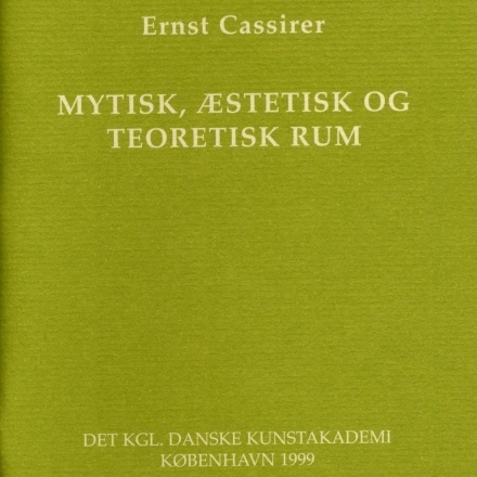 Mytisk æstetisk og teoretisk rum af Daniel Libeskind,Ernst Cassirer ...