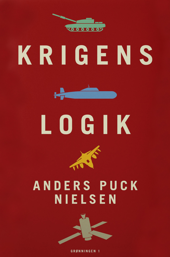 Krigens logik af Anders Puck Nielsen,Kasper Junge Wester | 9788773392003 | Bog & idé