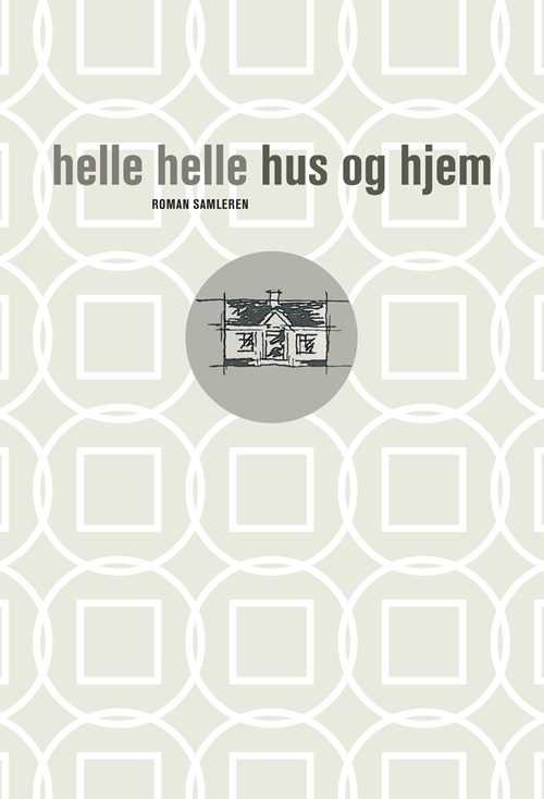 Hus og hjem af Helle Helle | Bog & idé