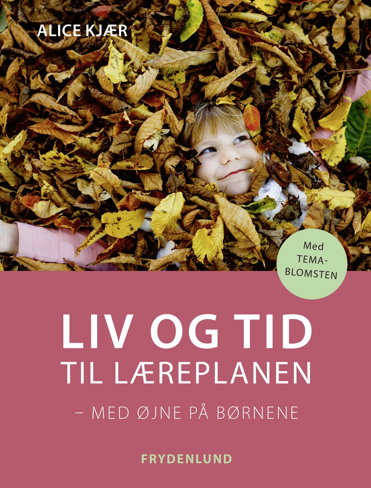 Liv og tid til læreplanen af Alice Kjær | Bog & idé