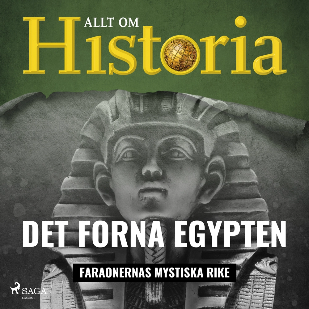 Det forna Egypten - Faraonernas mystiska rike af Allt Om Historia | Bog ...