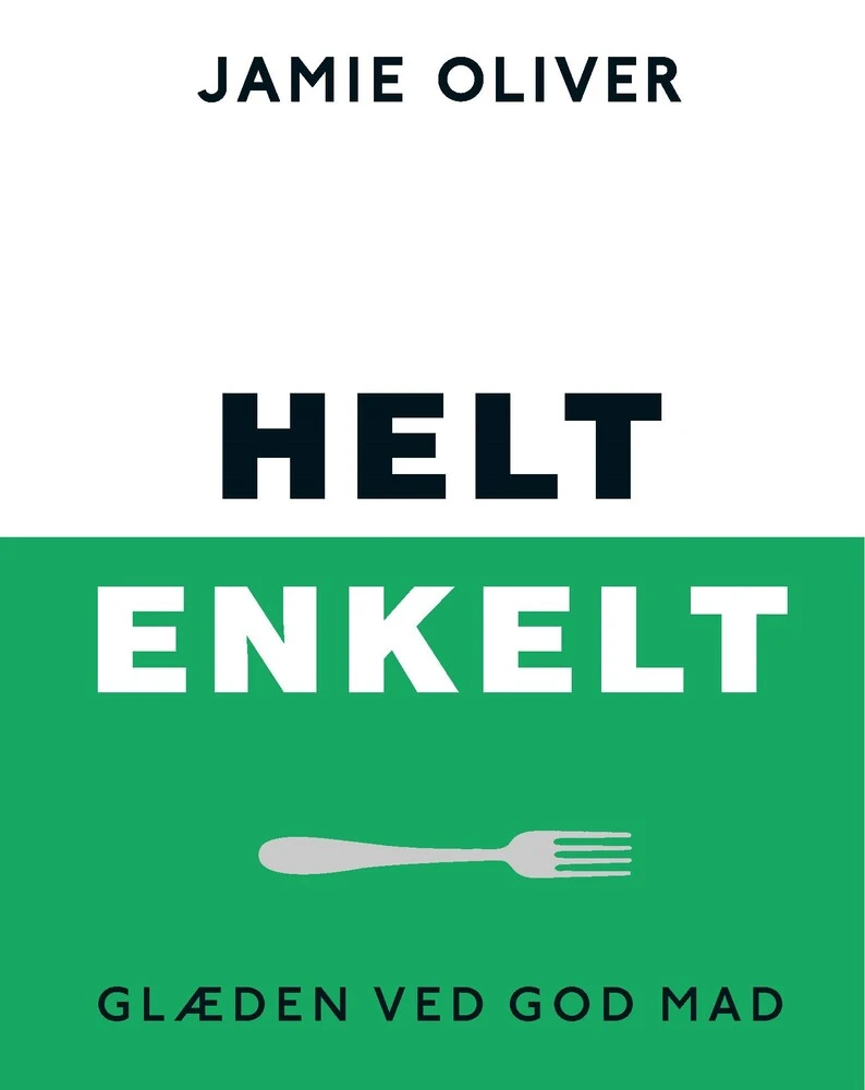 Helt Enkelt af Jamie Oliver | Bog & idé