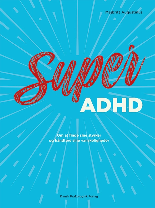 Super ADHD af Majbritt Augustinus | Bog & idé