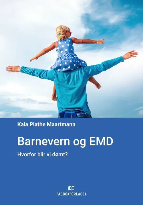 Barnevern og EMD hvorfor blir vi dømt af hvorfor blir vi dømt?,Kaia Plathe Maartmann | Bog & idé