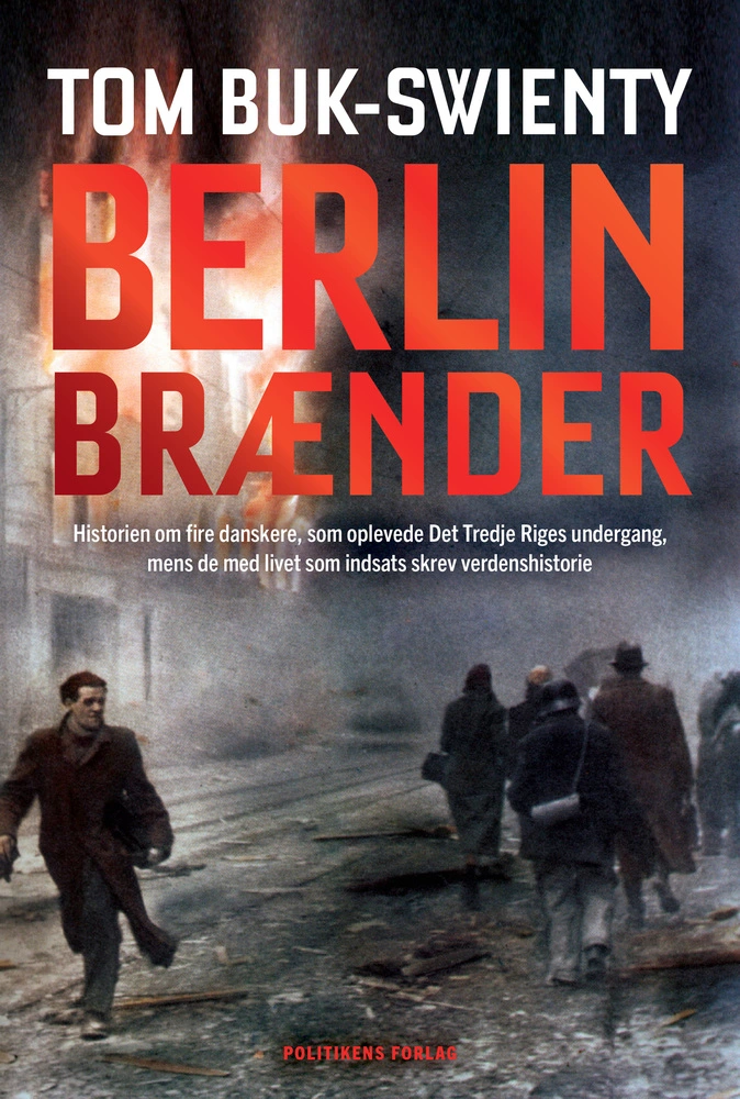 Berlin brænder af Tom Buk-Swienty | Bog & idé