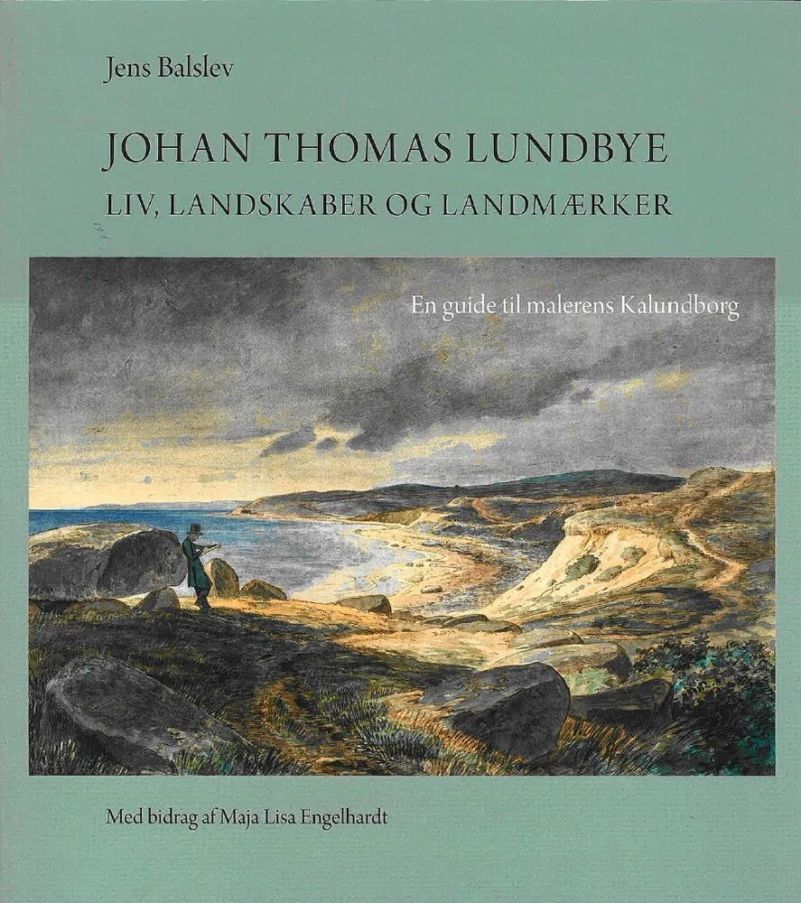 Johan Thomas Lundbye- liv landskaber og landemærker - en guide til ...