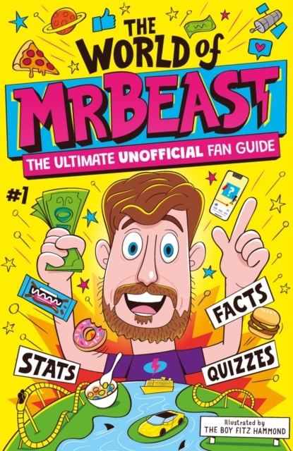 The World Of Mrbeast The Ultimate Unofficial Fan Guide Packed With ...
