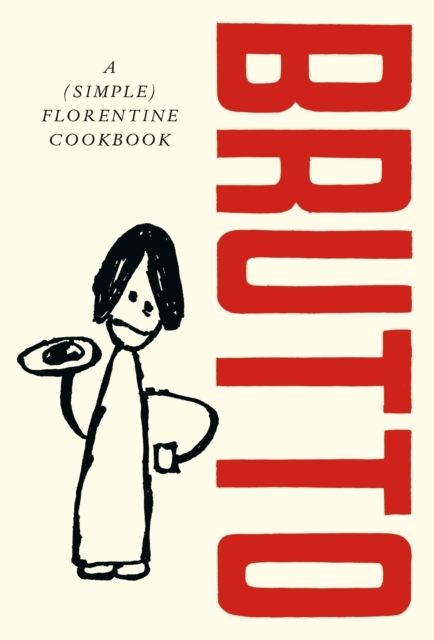 Brutto A Simple Florentine Cookbook af Russell Norman | Bog & idé