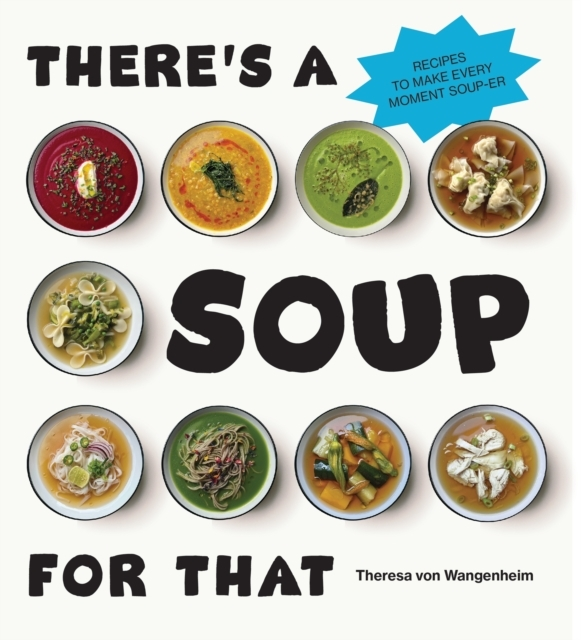 ThereS A Soup For That af Theresa von Wangenheim | Bog & idé