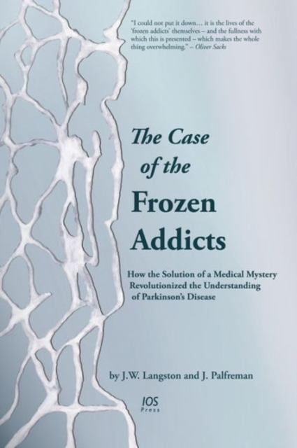 The Case Of The Frozen Addicts How The Solution Of A Medical Mystery ...