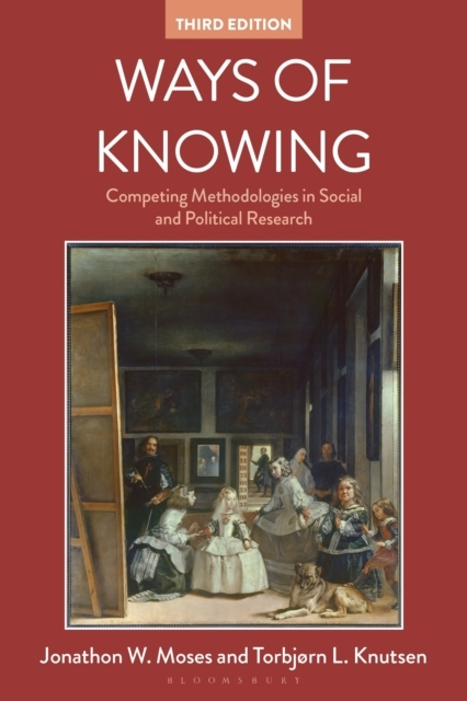 Ways Of Knowing Competing Methodologies In Social And Politi af ...