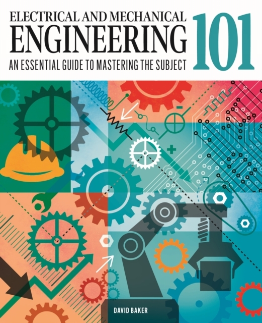 Electrical And Mechanical Engineering 101 An Essential Guide af Dr ...