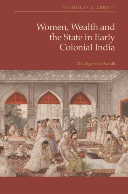 Women Wealth And The State In Early Colonial India The Bega af Nicholas ...