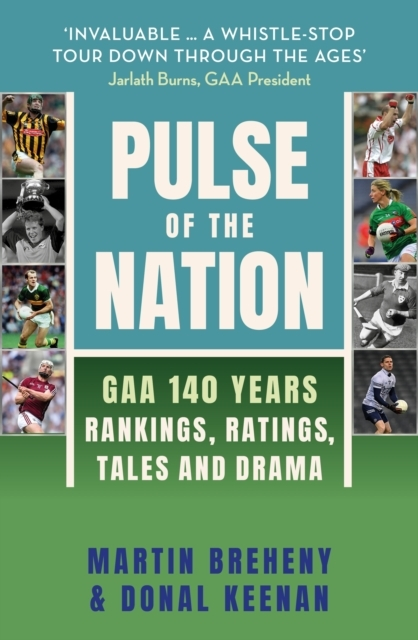 Pulse Of The Nation Gaa 140 Years - Rankings Ratings Tales af Donal ...