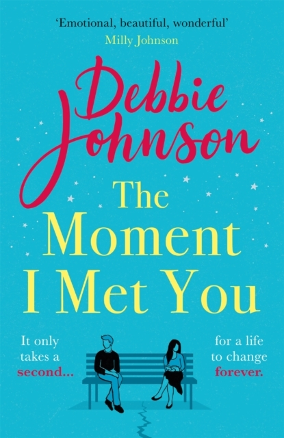 The Moment I Met You The Unmissable And Romantic Read From T af Debbie ...