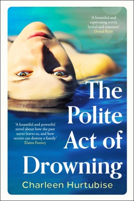 The Polite Act Of Drowning af Charleen Hurtubise | Bog & idé