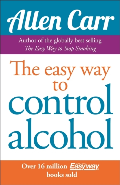 Allen Carrs Easyway To Control Alcohol af Allen Carr | Bog & idé